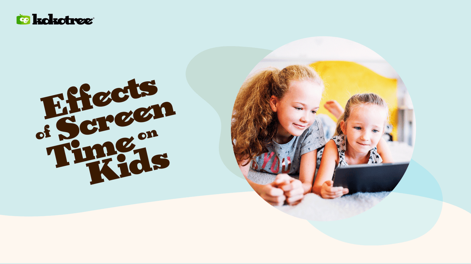 The Effects of Screen Time on Kids: How Much is Too Much? - Kokotree