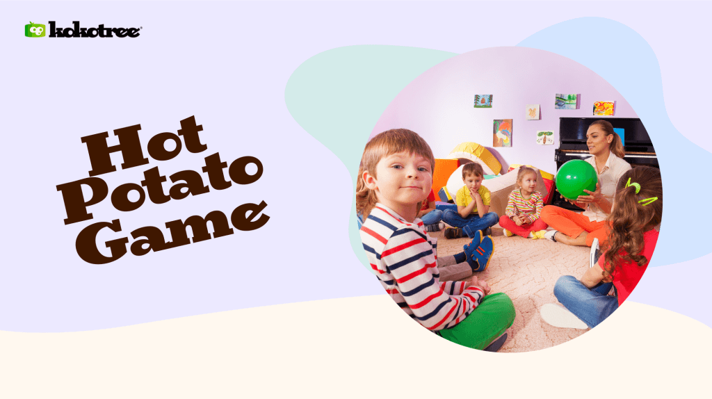 Hot Potato Game. How to Play with Kids - Kokotree
