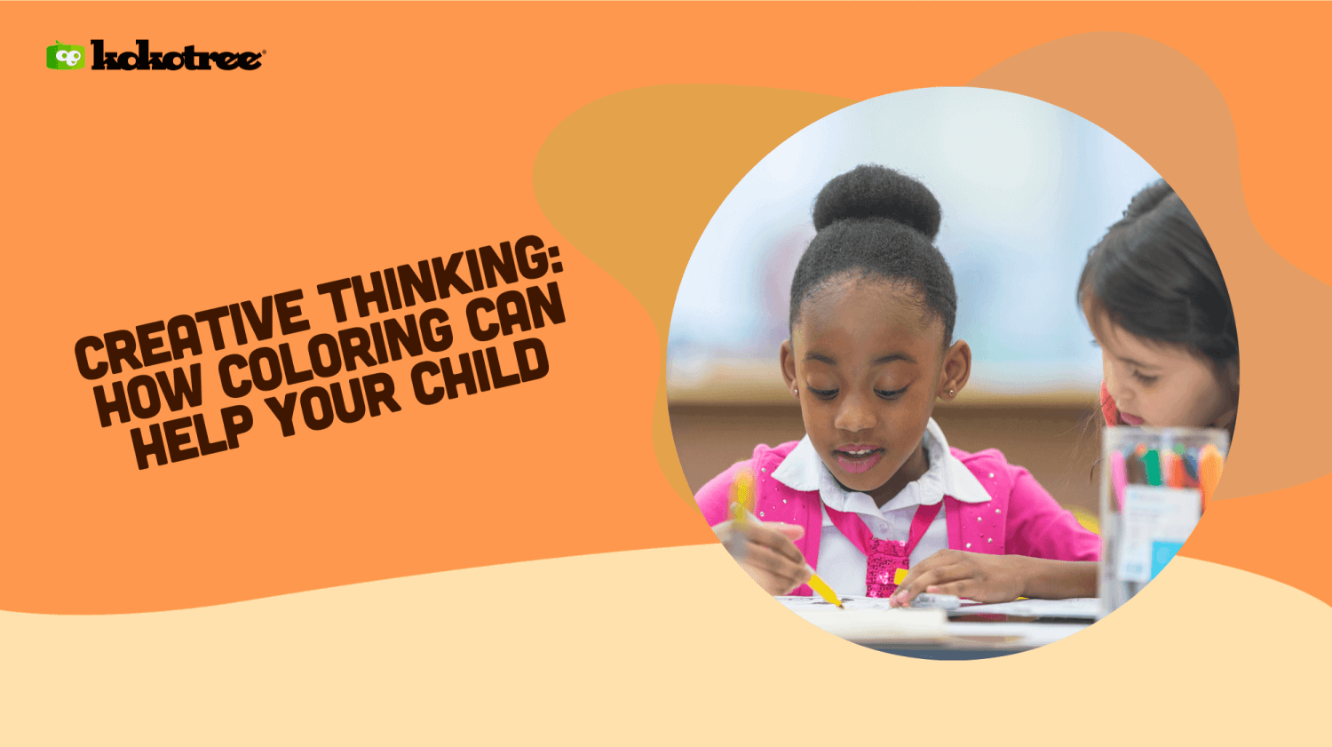 Benefits of Coloring for Toddlers and Preschoolers - Kokotree