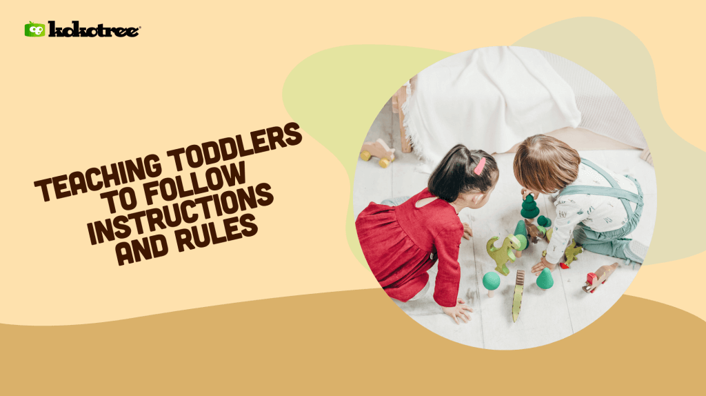 Teaching Toddlers to Follow Instructions and Rules - Kokotree