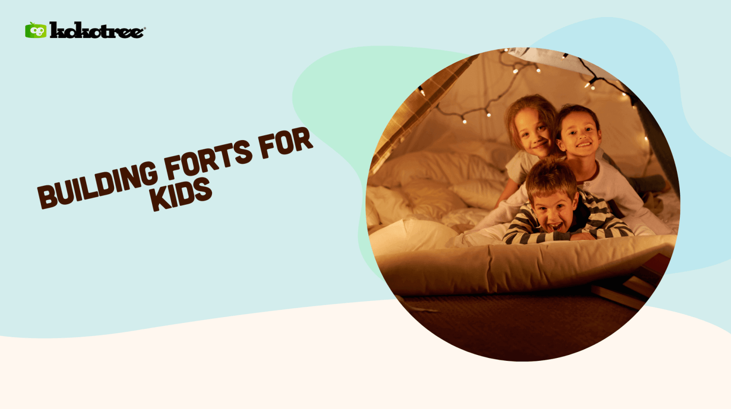 Building Forts for Kids - Kokotree