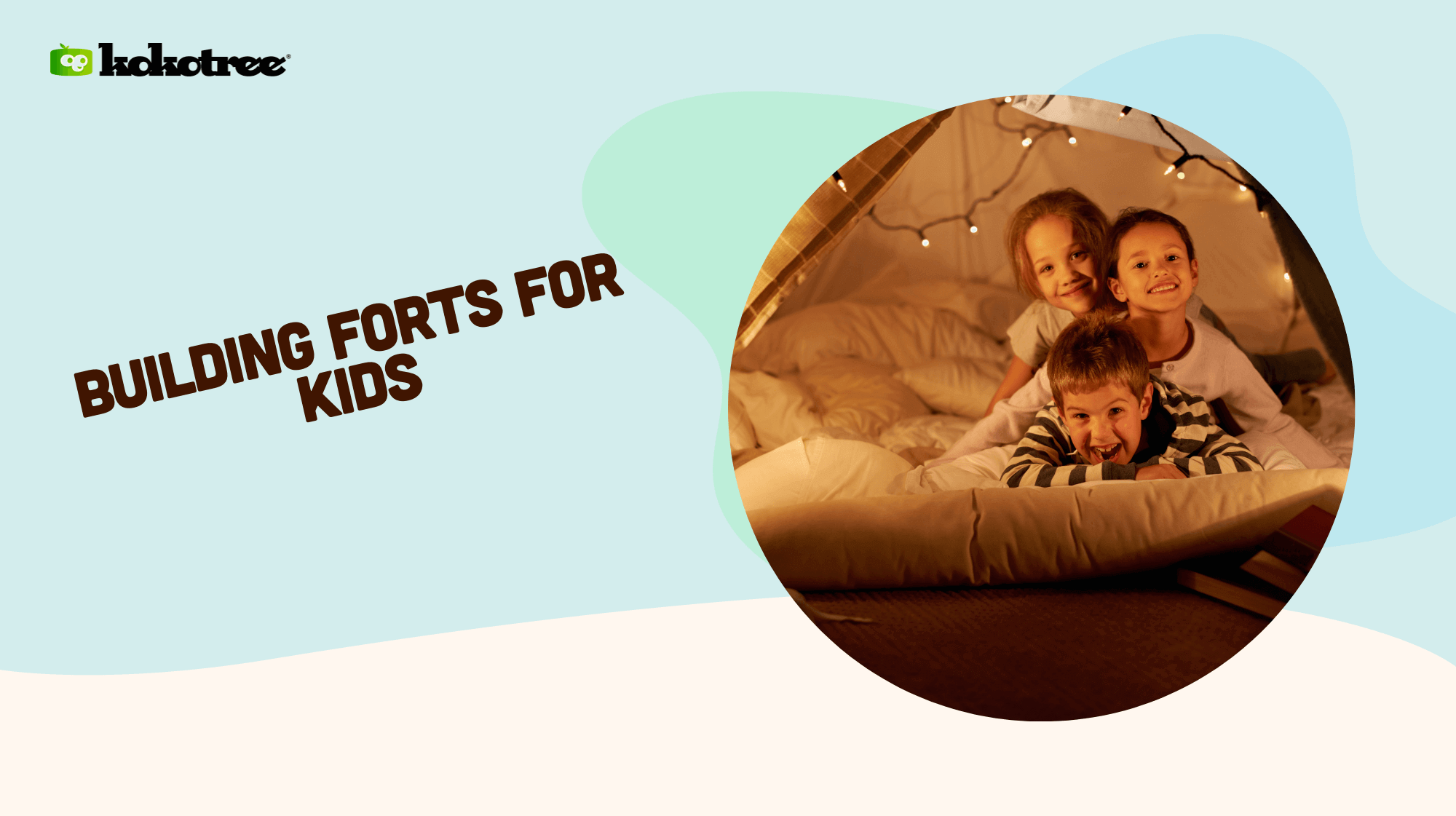 Building Forts for Kids - Kokotree