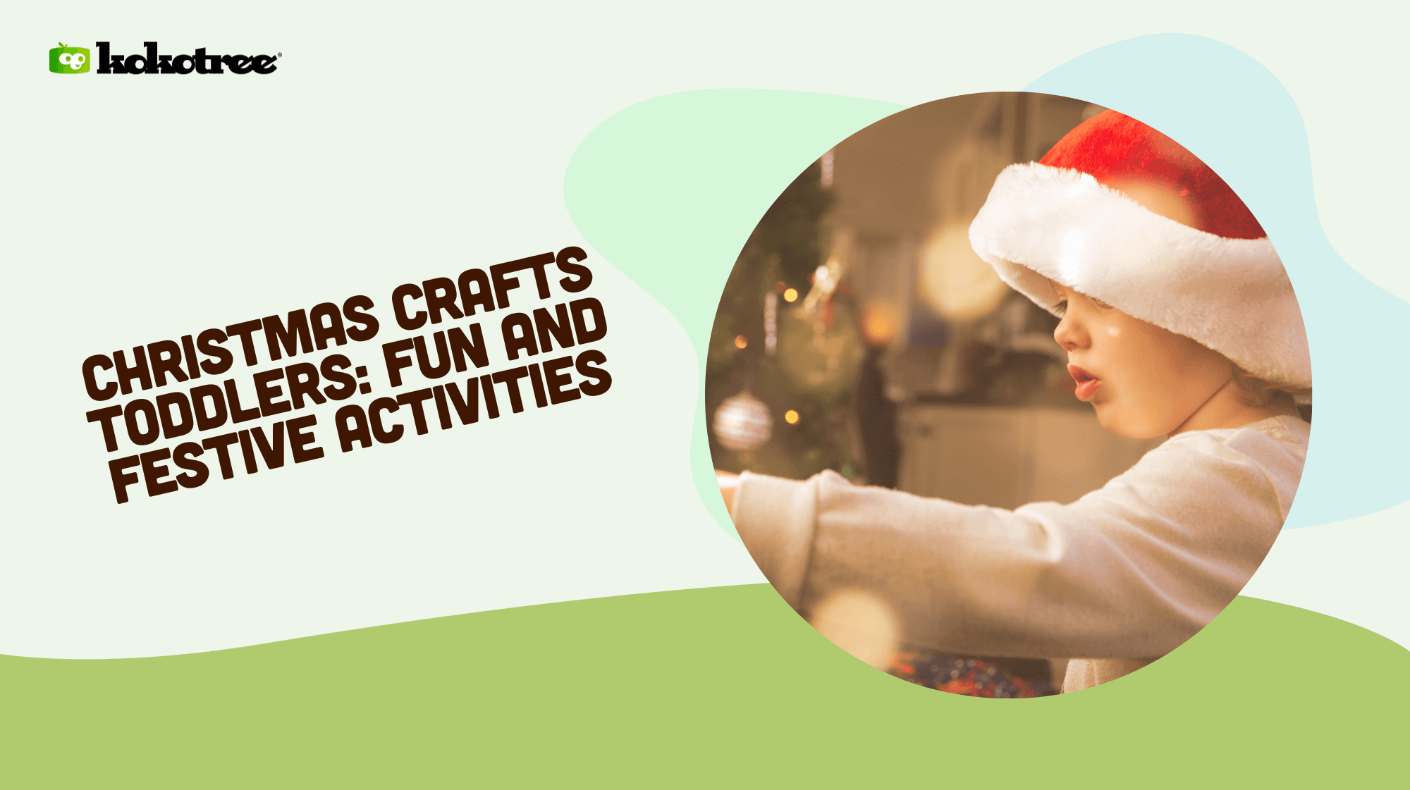 Christmas Crafts Toddlers: Fun and Festive - Kokotree
