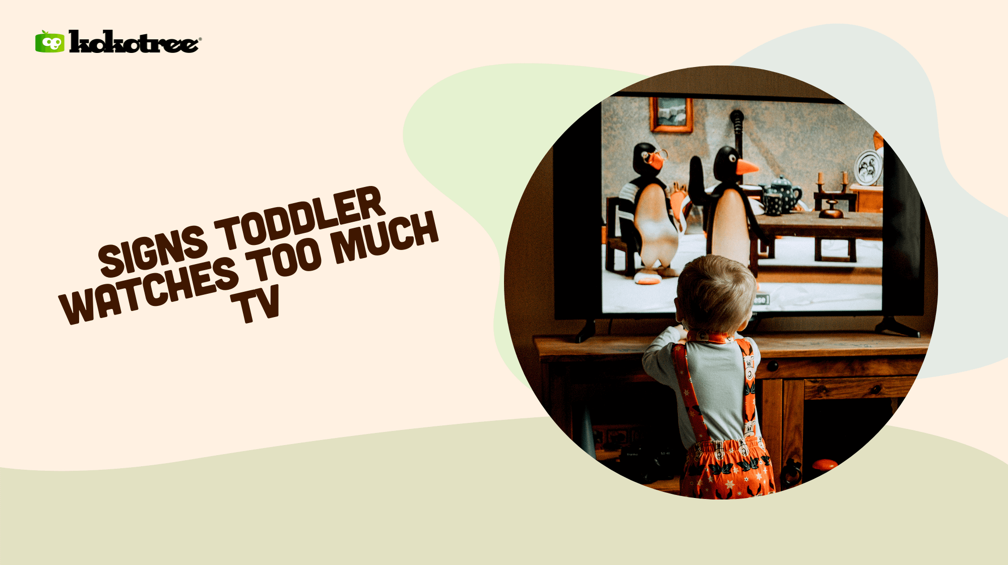 13 Signs Toddler Watches Too Much TV - Kokotree