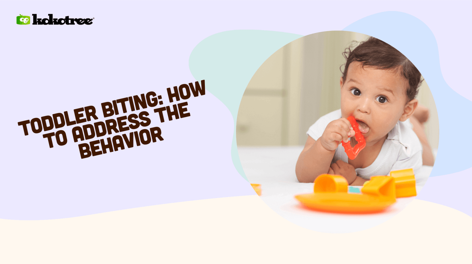 Toddler Biting: How to Address the Behavior - Kokotree