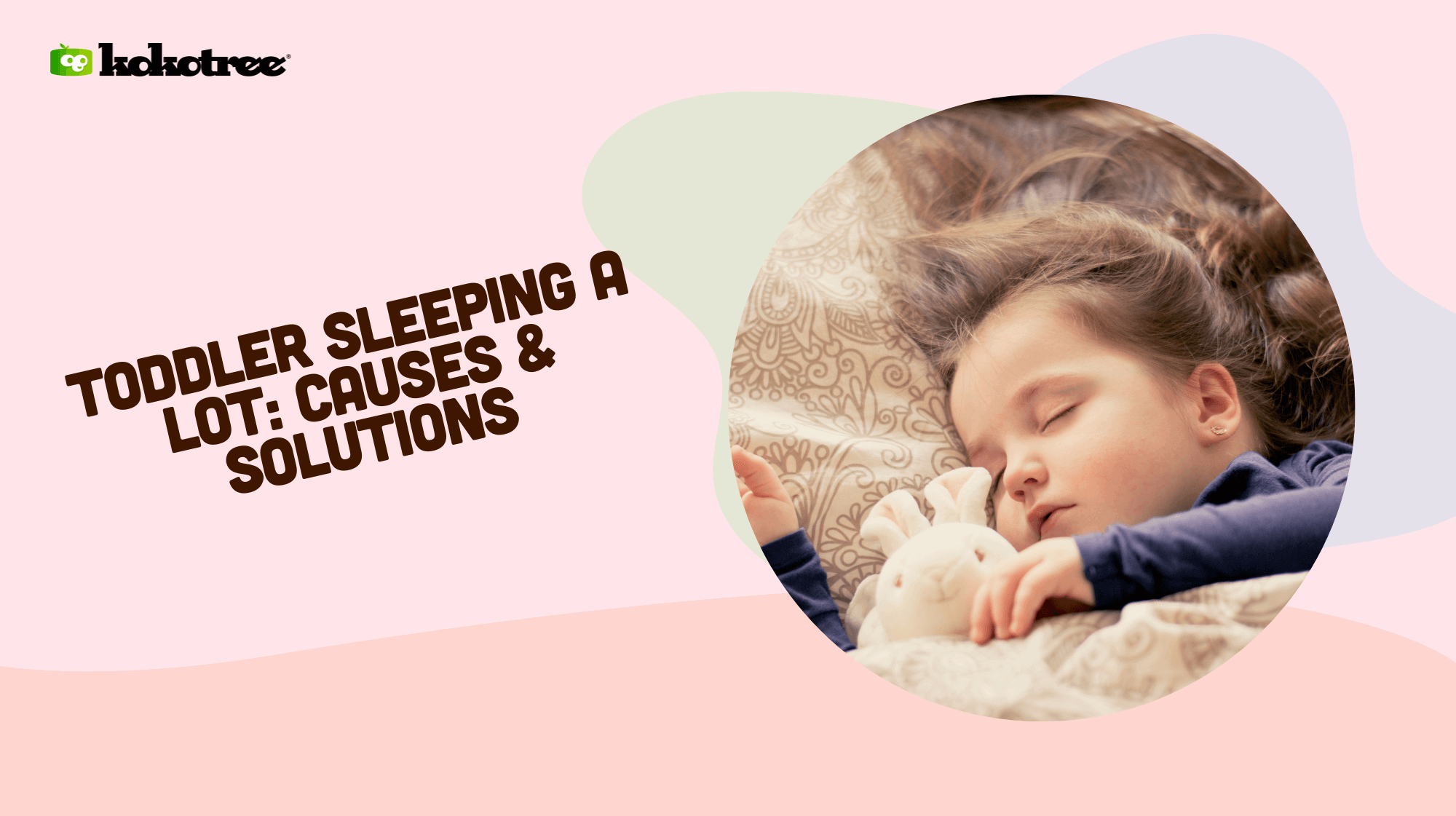 Toddler Sleeping a Lot. Causes and Solutions - Kokotree