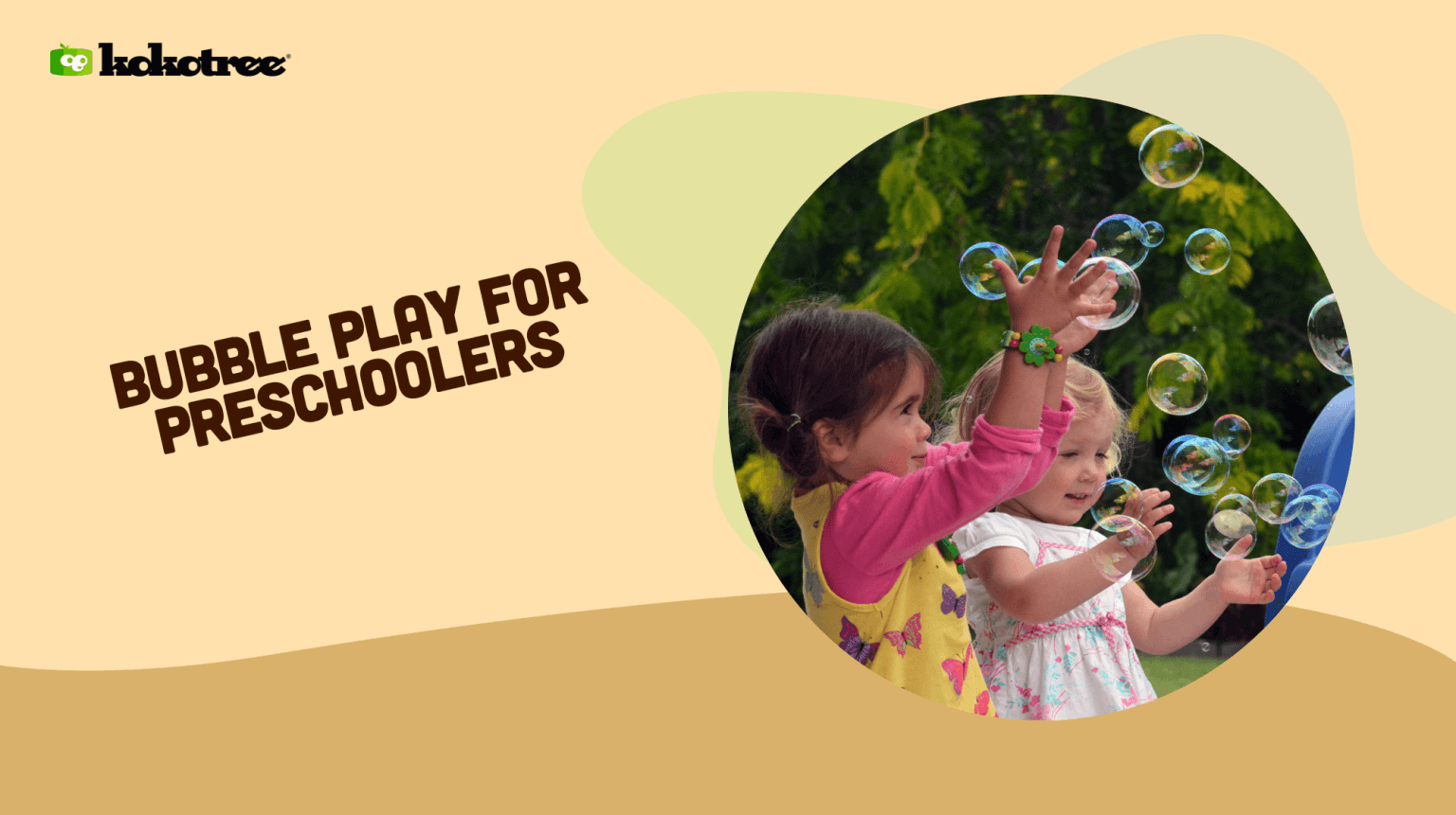 Bubble Play for Preschoolers - Kokotree
