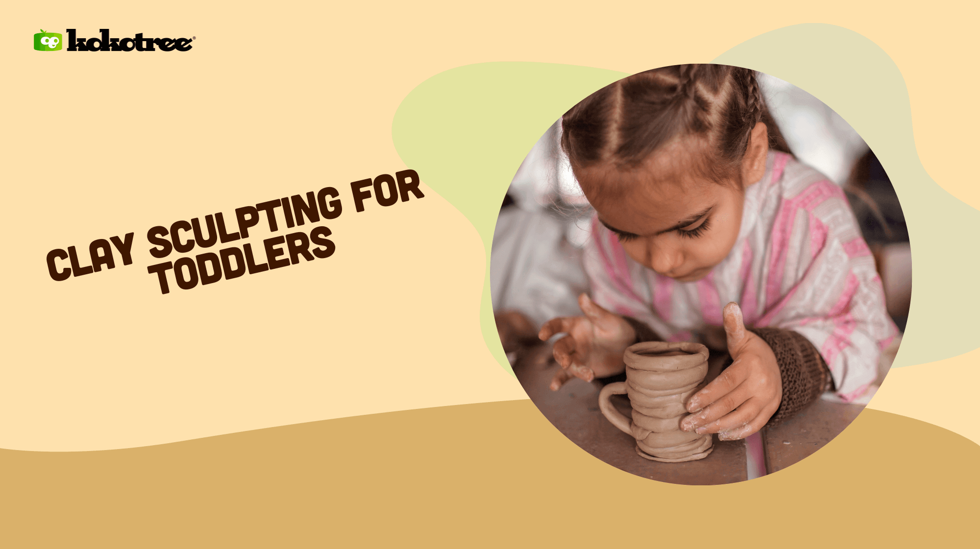 Clay Sculpting for Toddlers - Kokotree