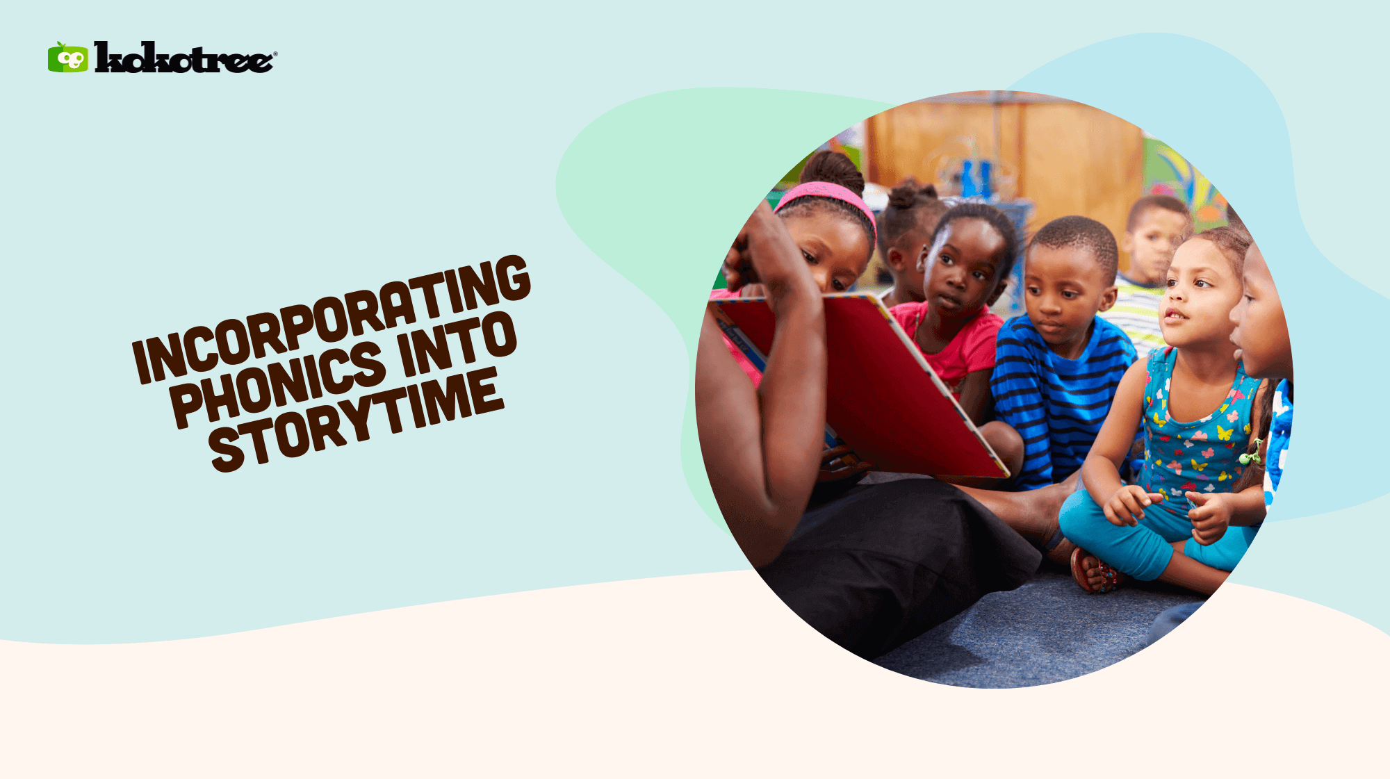 Incorporating Phonics into Storytime - Kokotree