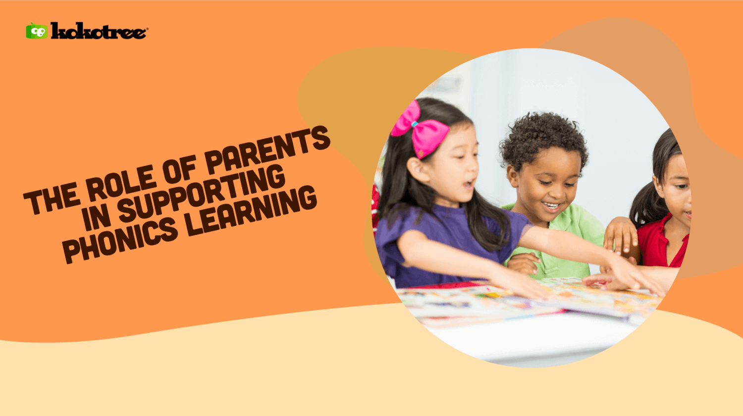 The Role of Parents in Supporting Phonics Learning - Kokotree