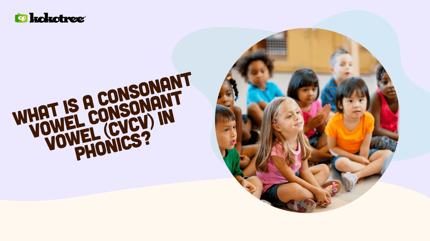 What is a Consonant Vowel Consonant Vowel (CVCV) in Phonics? - Kokotree