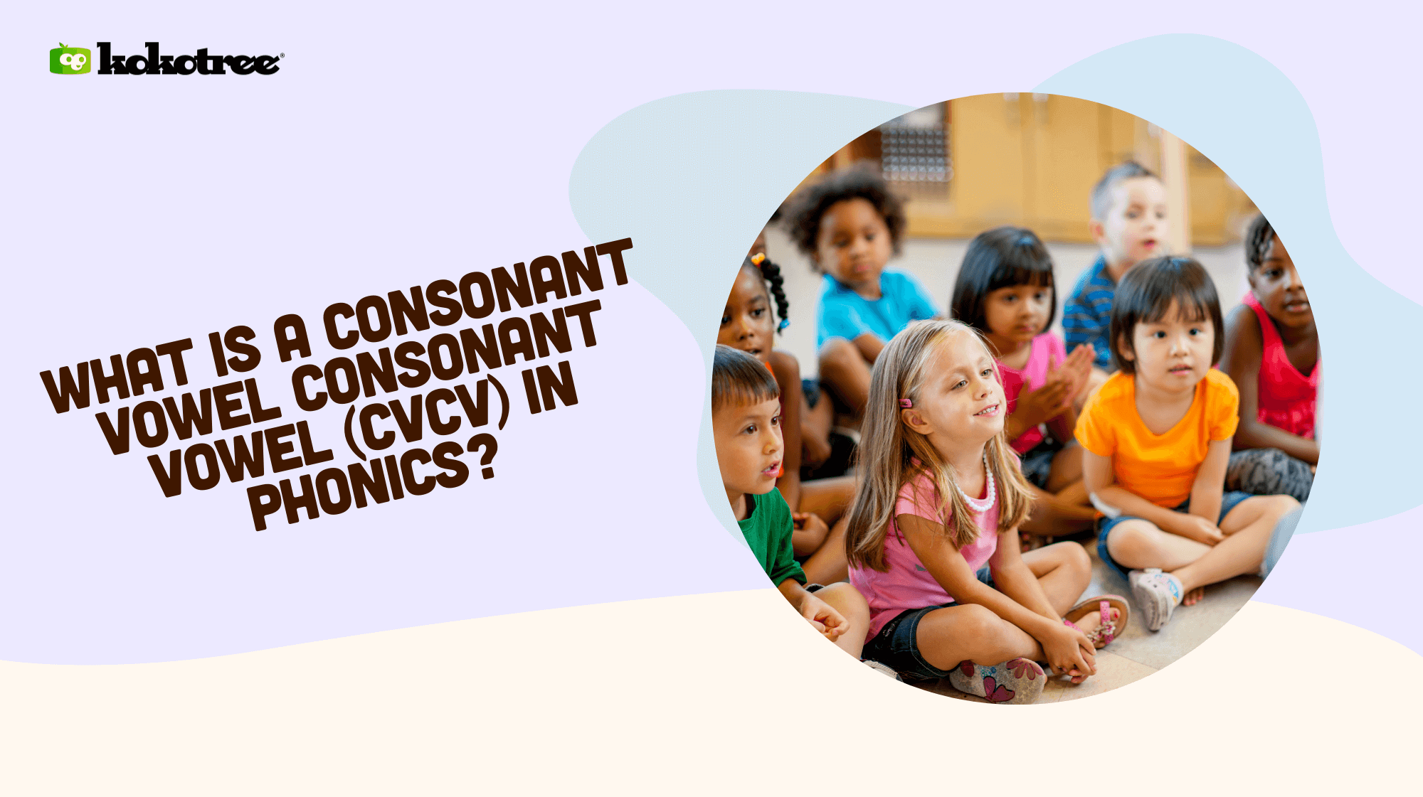 What is a Consonant Vowel Consonant Vowel (CVCV) in Phonics? - Kokotree