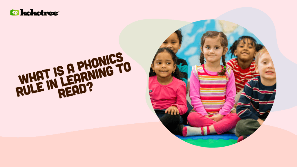 What is a Phonics Rule in Learning to Read? - Kokotree